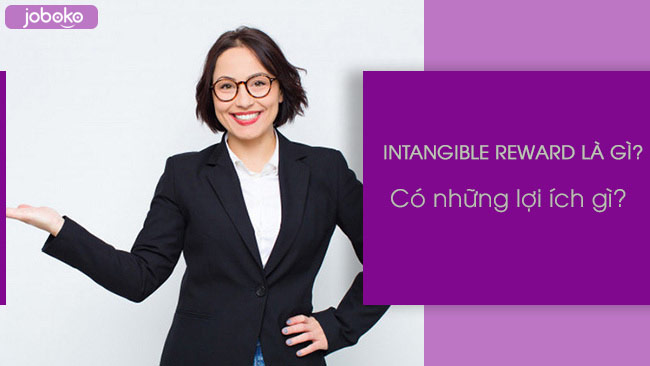 # Intangible reward là gì? Phần thưởng không mang giá trị kinh tế có ...
